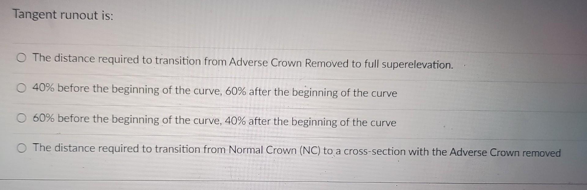 Solved Tangent runout is: The distance required to | Chegg.com