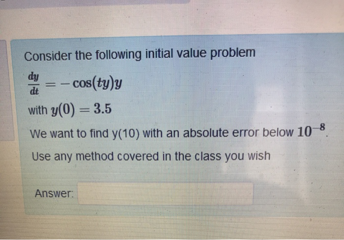 Solved Consider the following initial value problem dy | Chegg.com