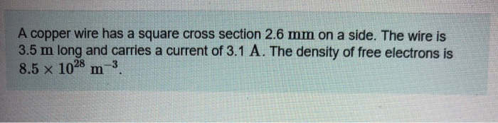 Solved A copper wire has a square cross section 2.6 mm on a | Chegg.com