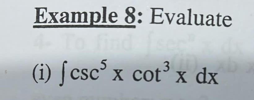 Solved Example 8: Evaluate (i) ſcsc' x cotx dx | Chegg.com