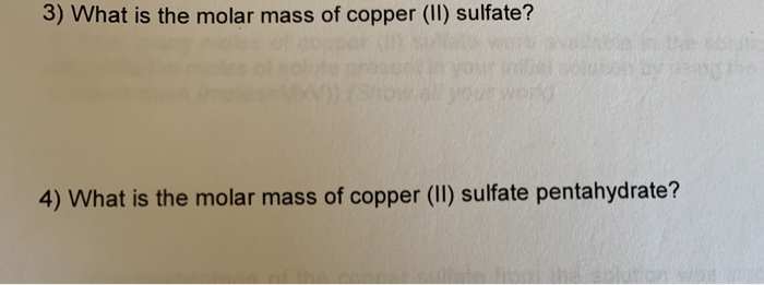 Solved 3) What is the molar mass of copper (II) sulfate? 4) | Chegg.com