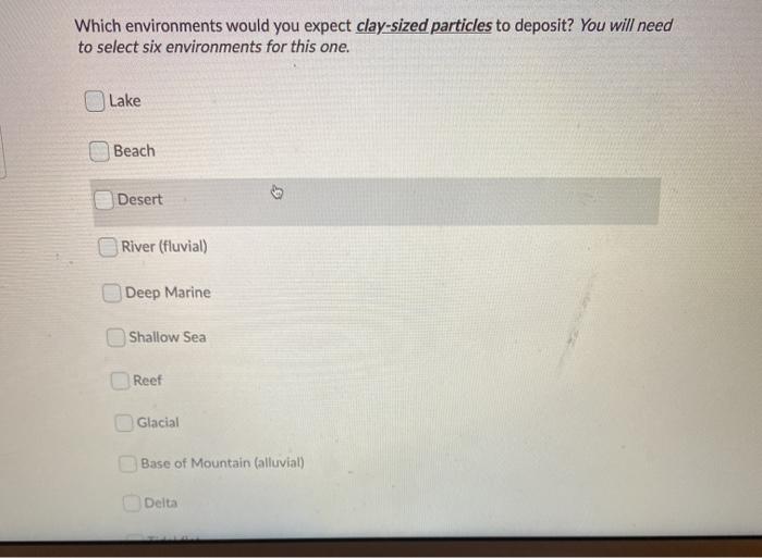 Solved Which environments would you expect clay-sized | Chegg.com