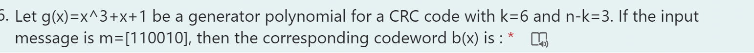 Solved Let g(x)=x3+x+1 ﻿be a generator polynomial for a CRC | Chegg.com