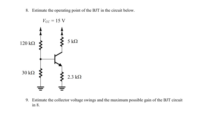 Solved 8. Estimate the operating point of the BJT in the | Chegg.com