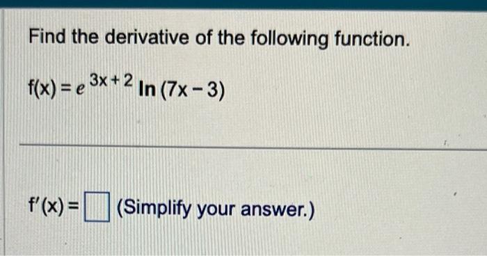 Solved Find the derivative of the following function. | Chegg.com