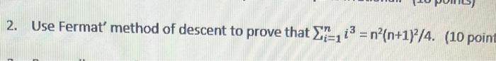Solved 2. Use Fermat' method of descent to prove that | Chegg.com