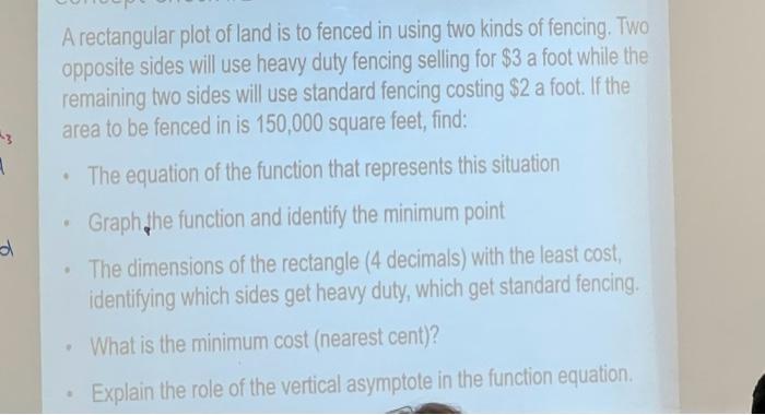 Solved A rectangular plot of land is to fenced in using two | Chegg.com