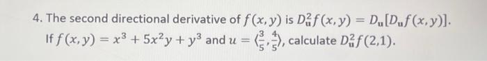 Solved 4. The second directional derivative of f(x,y) is | Chegg.com