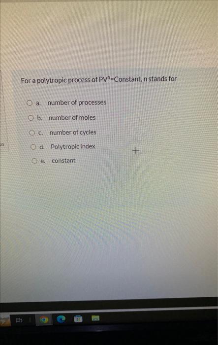Solved For a polytropic process of PV n= Constant, n stands | Chegg.com