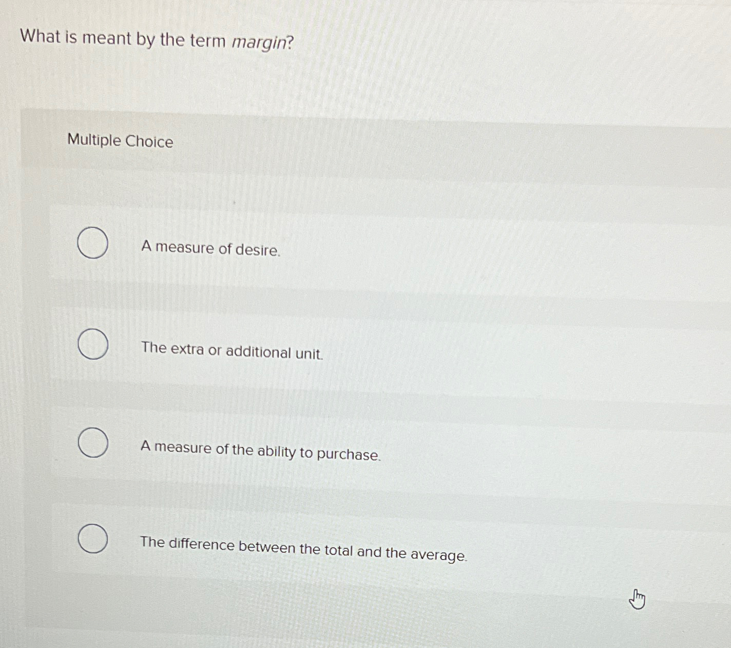 Solved What is meant by the term margin?Multiple ChoiceA | Chegg.com