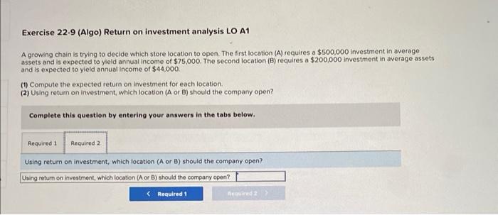 Solved Exercise 22-9 (Algo) Return on investment analysis LO | Chegg.com