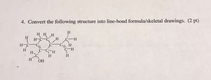Solved 4. Convert the following structure into line-bond | Chegg.com