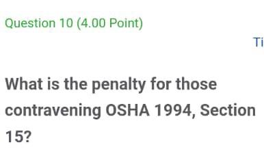Solved What is the penalty for those contravening OSHA 1994, | Chegg.com