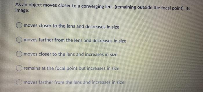 Solved As an object moves closer to a converging lens | Chegg.com