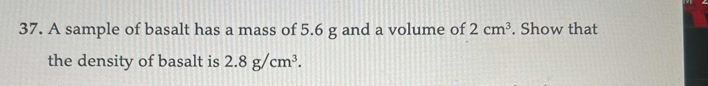 Solved A sample of basalt has a mass of 5.6g ﻿and a volume | Chegg.com