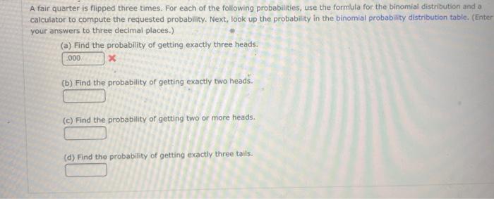 Solved A fair quarter is flipped three times. For each of | Chegg.com