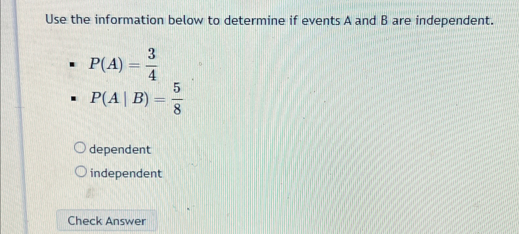 Solved Use the information below to determine if events A | Chegg.com