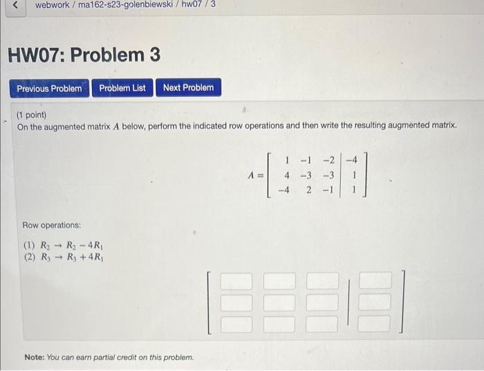 Solved (1 point) On the augmented matrix A below, perform | Chegg.com