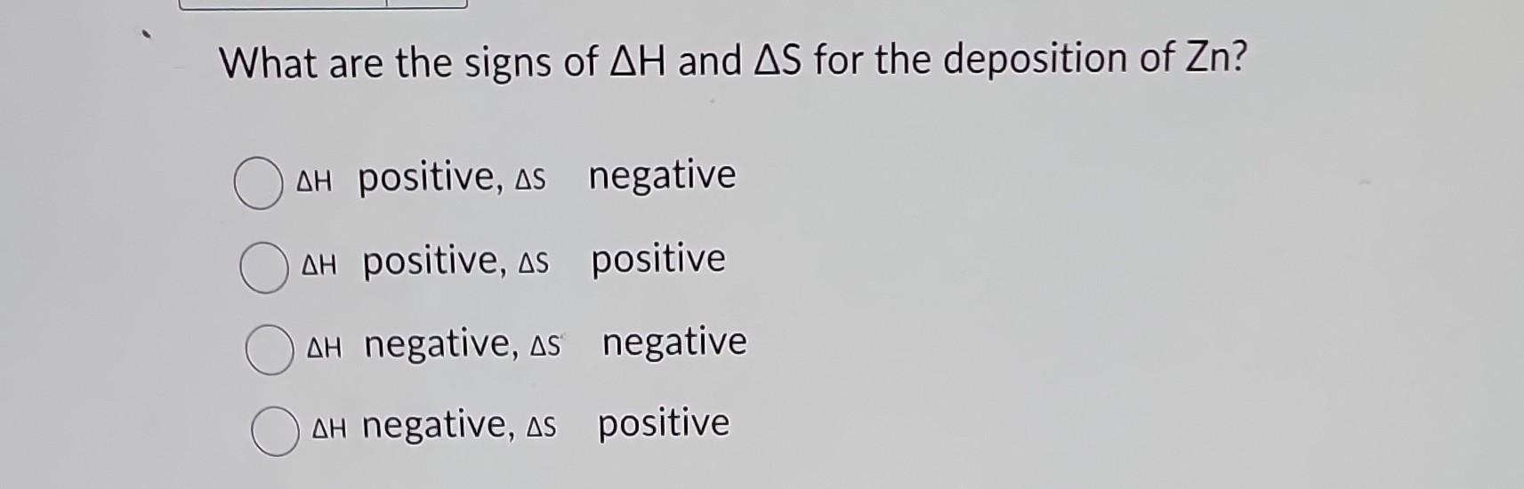 Solved What are the signs of ΔH and ΔS for the deposition of | Chegg.com