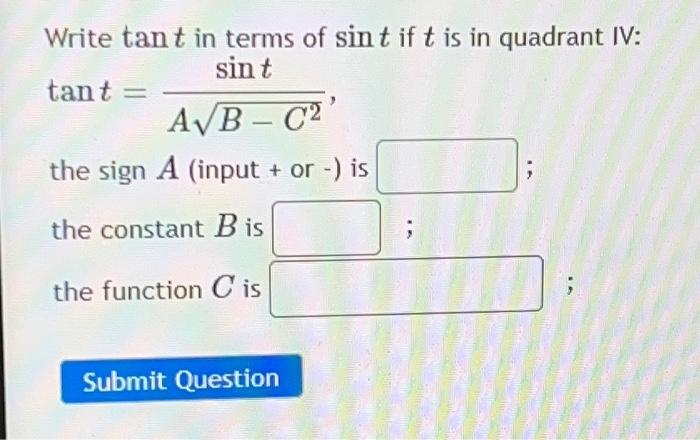 Solved Write tant in terms of sint if t is in quadrant IV: | Chegg.com