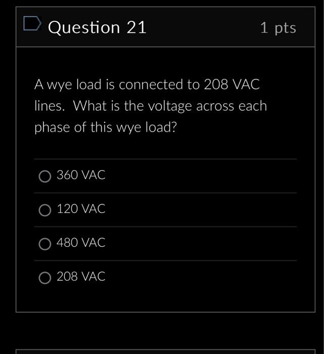 Solved Question 21 1 pts A wye load is connected to 208VAC | Chegg.com