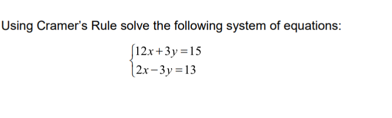 Solved Using Cramer's Rule solve the following system of | Chegg.com