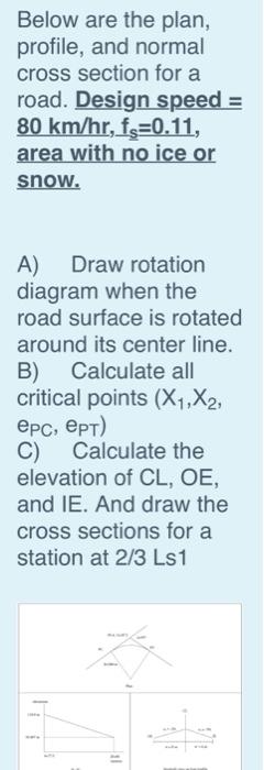 Solved Below are the plan, profile, and normal cross section | Chegg.com