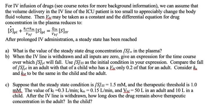 Solved For IV infusion of drugs (see course notes for more | Chegg.com