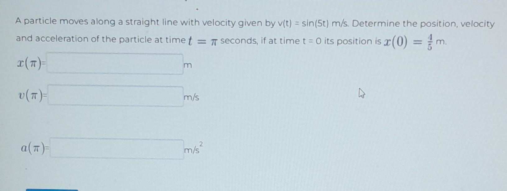 Solved A particle moves along a straight line with velocity | Chegg.com