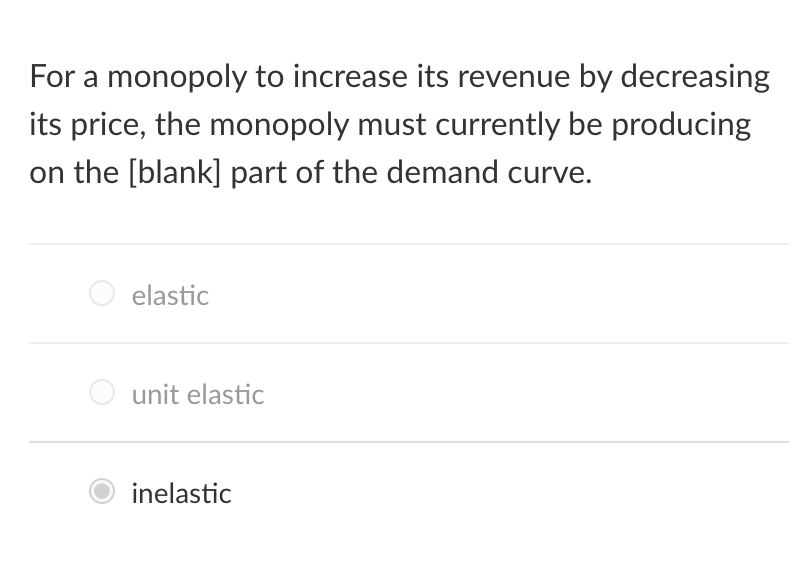 Solved For a monopoly to increase its revenue by | Chegg.com