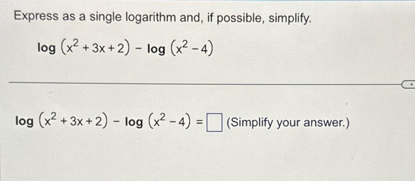 Solved Express As A Single Logarithm And If Possible