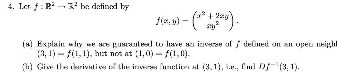Solved 4. Let f: R2 + R2 be defined by $(2, y) = (* (6 7,2V | Chegg.com