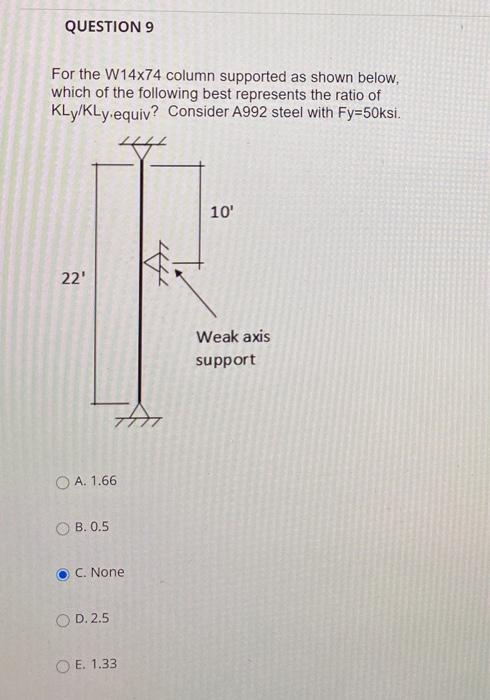 Solved QUESTION 9 For the W14x74 column supported as shown | Chegg.com