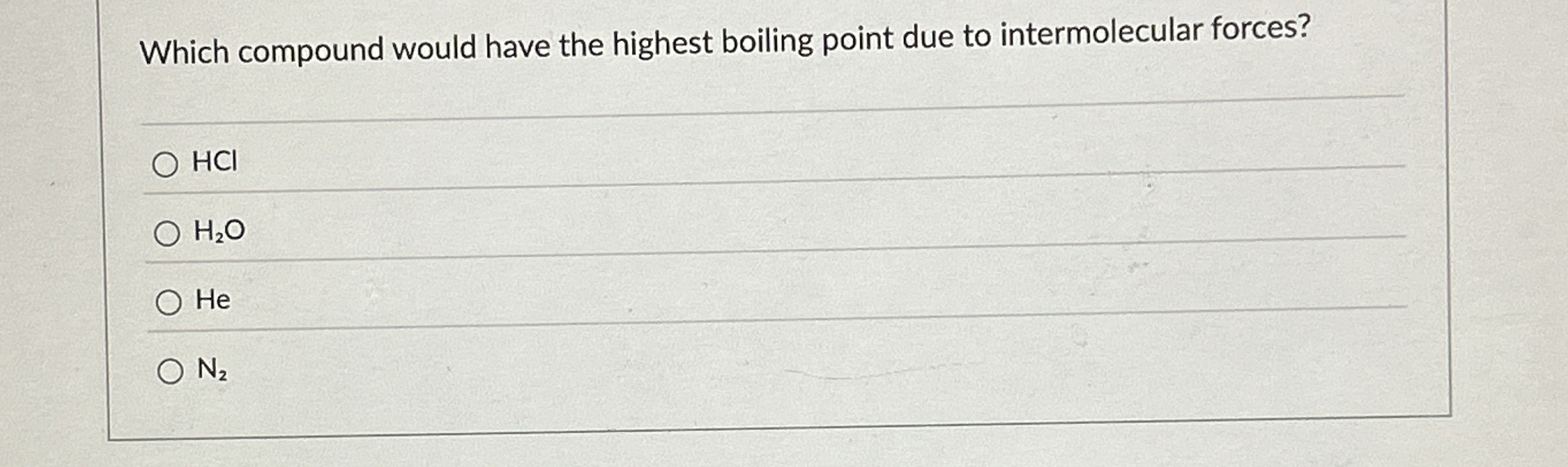 Solved Which compound would have the highest boiling point | Chegg.com