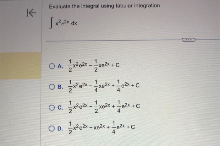 Solved Evaluate the integral using tabular integration | Chegg.com