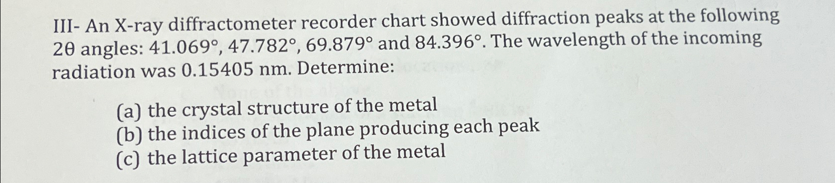 Solved III- ﻿An X-ray diffractometer recorder chart showed | Chegg.com