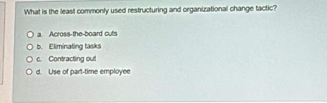 Solved What is the least commonly used restructuring and | Chegg.com