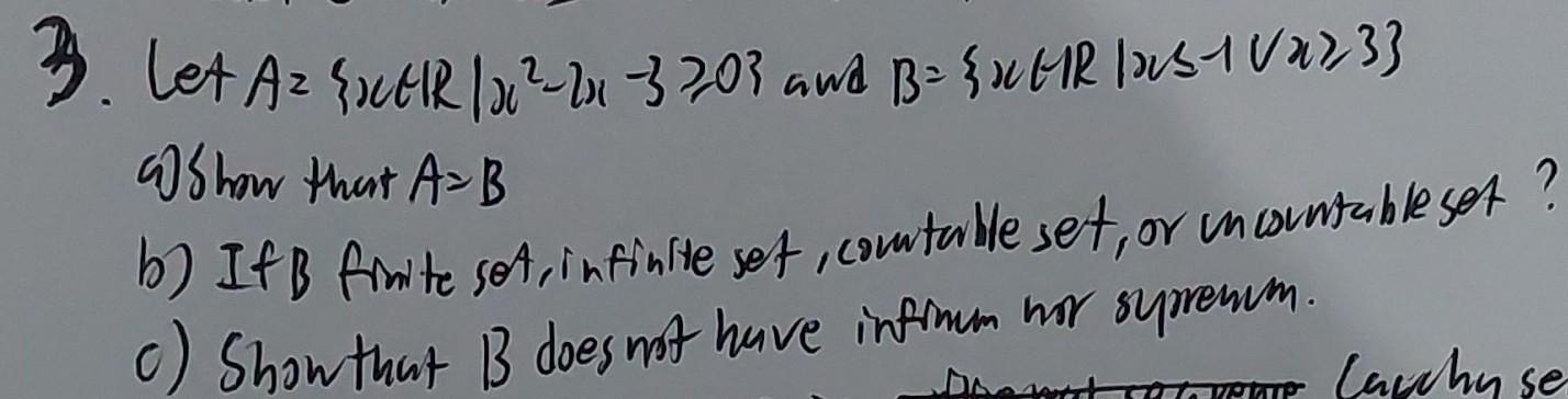 Solved 3. Let A={x∈R∣x2−2x−3⩾0} and B={x∈R∣x≤−1∪x⩾3} a) Show | Chegg.com