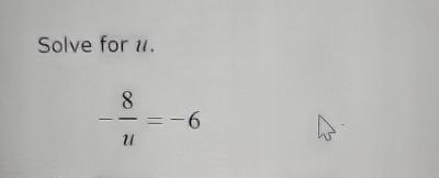 Solved Solve for u.-8u=-6 | Chegg.com