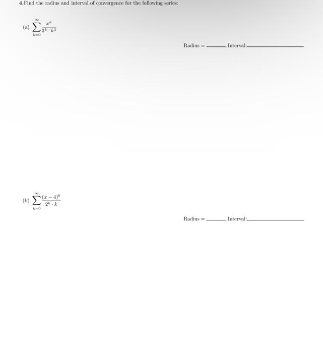 Solved 4. Find the radius and interval of convergence for | Chegg.com