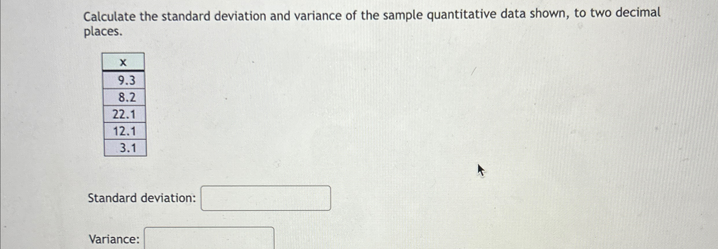 Solved Calculate the standard deviation and variance of the | Chegg.com