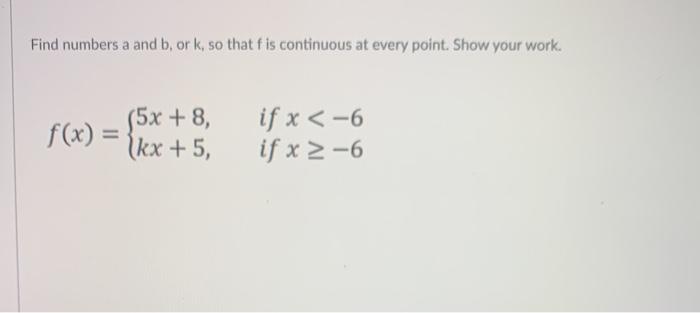 Solved Find numbers a and b, ork, so that fis continuous at | Chegg.com