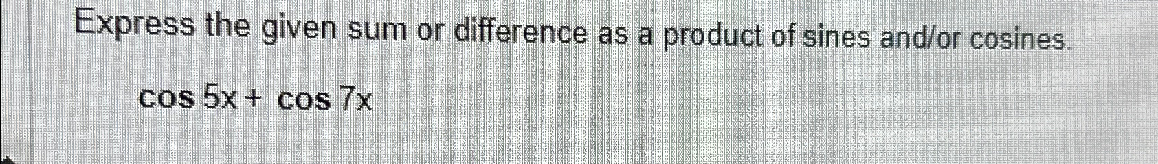 Solved Express the given sum or difference as a product of | Chegg.com