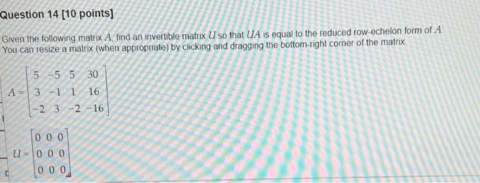 Solved Given the following matrix A, find an invertible | Chegg.com