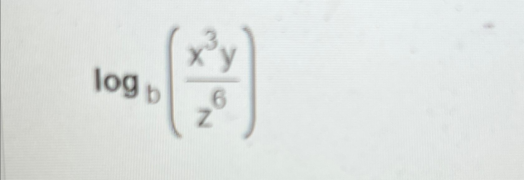 Solved logb(x3yz6) | Chegg.com
