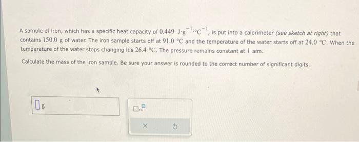 Solved A sample of iron, which has a specific heat capacity | Chegg.com