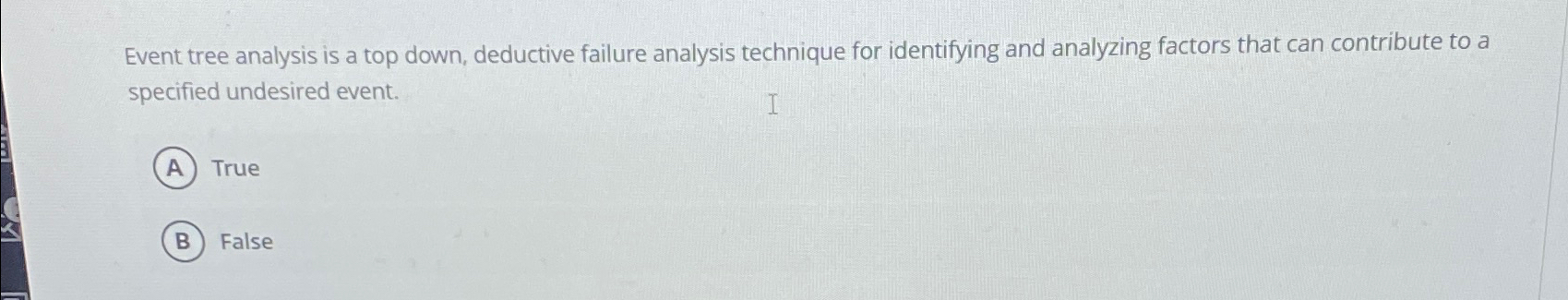 Solved Event tree analysis is a top down, deductive failure | Chegg.com