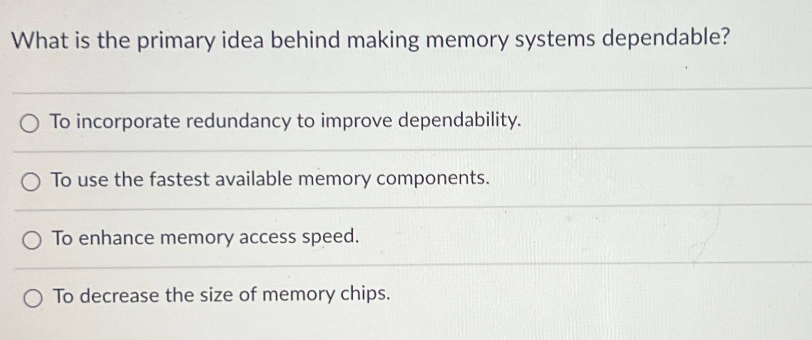 Solved What is the primary idea behind making memory systems | Chegg.com