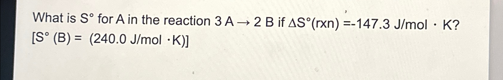 Solved What is S° ﻿for A ﻿in the reaction 3A→2B ﻿if | Chegg.com
