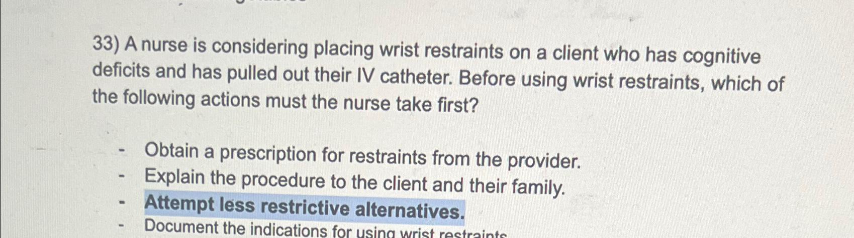 Solved A nurse is considering placing wrist restraints on a | Chegg.com